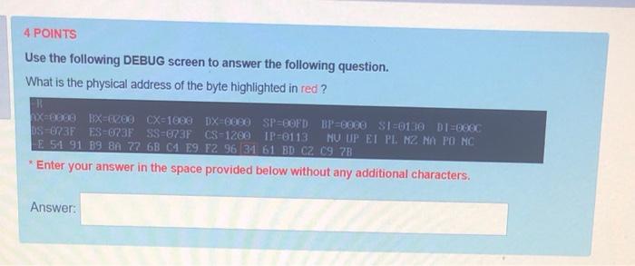 Solved 4 POINTS Use the following DEBUG screen to answer the | Chegg.com