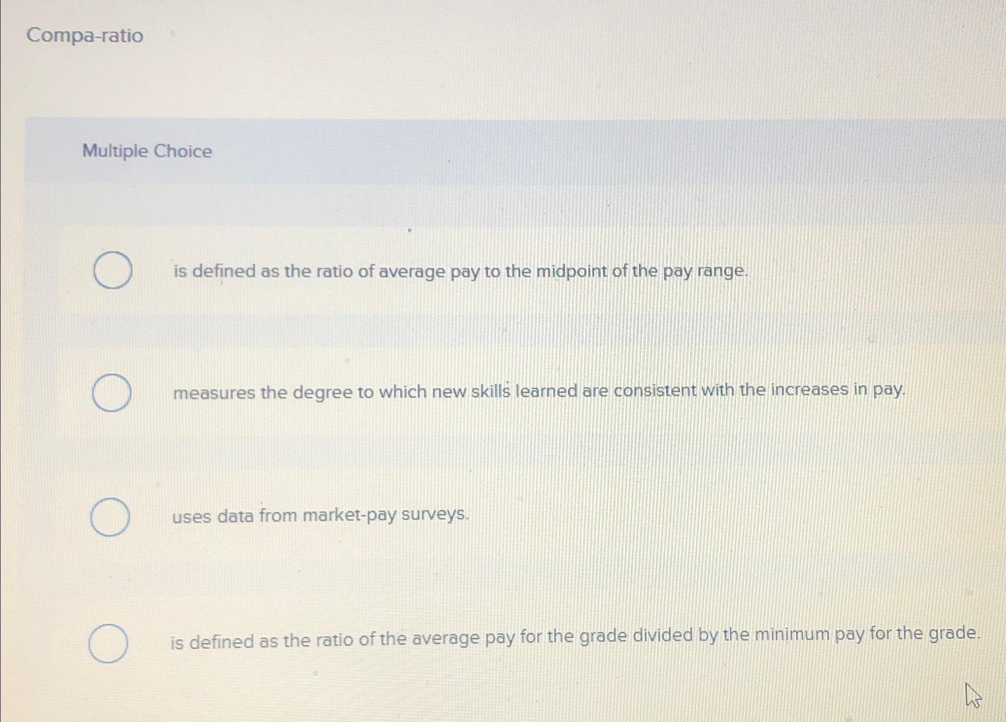 Solved Compa-ratioMultiple Choiceis defined as the ratio of | Chegg.com