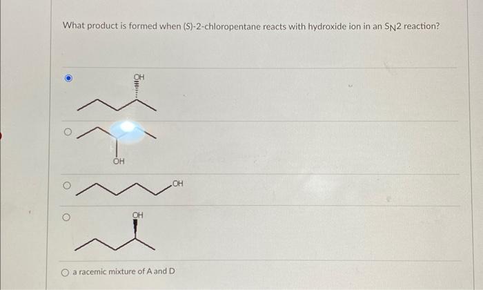 Solved What product is formed when (S)-2-chloropentane | Chegg.com