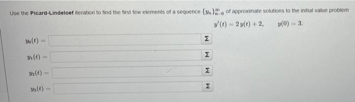 Solved 0 Use the Picard-Lindeloef iteration to find the | Chegg.com