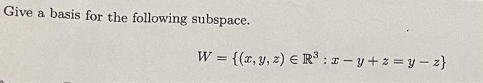 Solved Give a basis for the following subspace. | Chegg.com