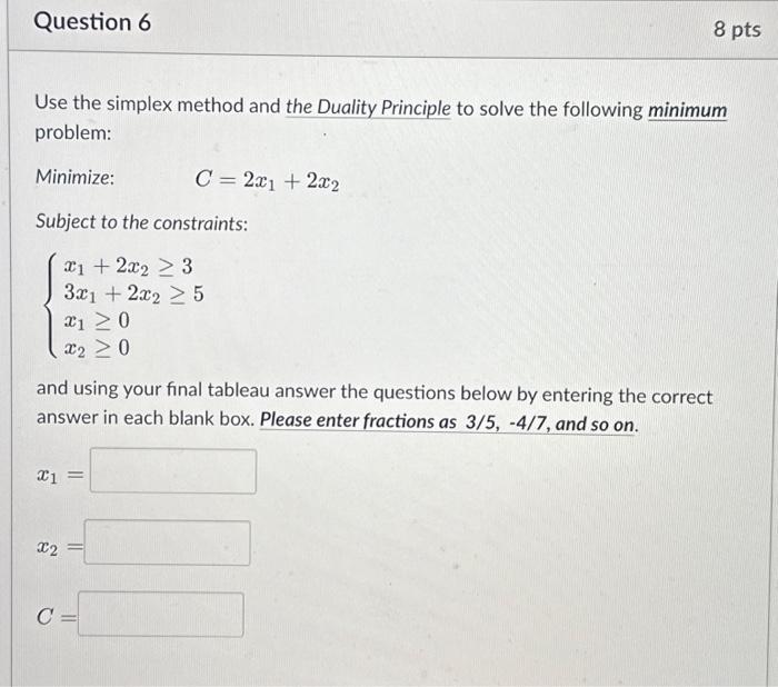 Solved Use the simplex method and the Duality Principle to | Chegg.com