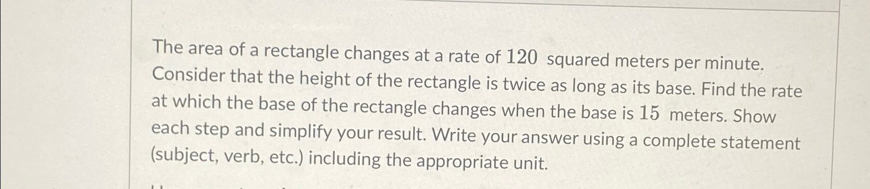 Solved The area of a rectangle changes at a rate of 120 | Chegg.com