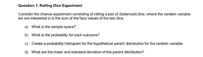 Solved Question 1: Rolling Dice Experiment Consider the | Chegg.com