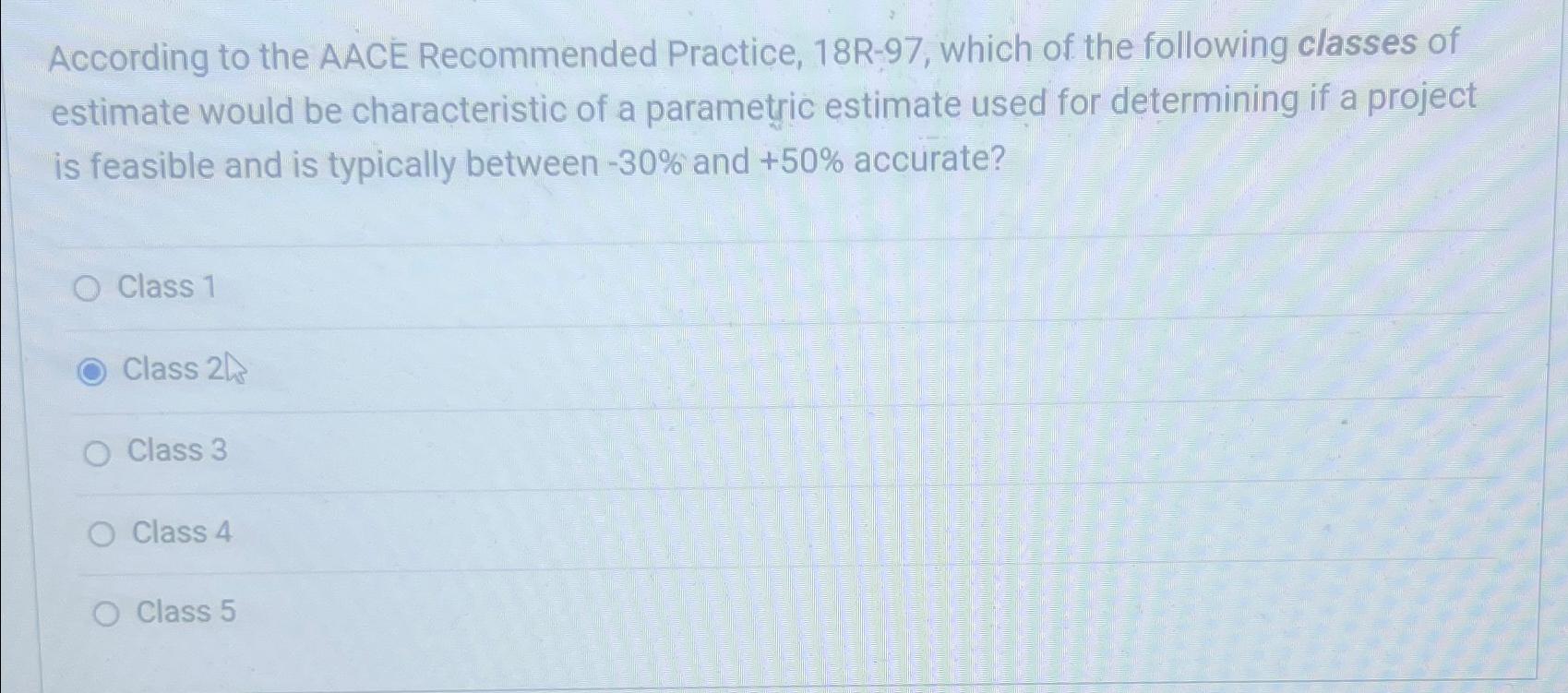 Solved According to the AACE Recommended Practice, 18R-97, | Chegg.com