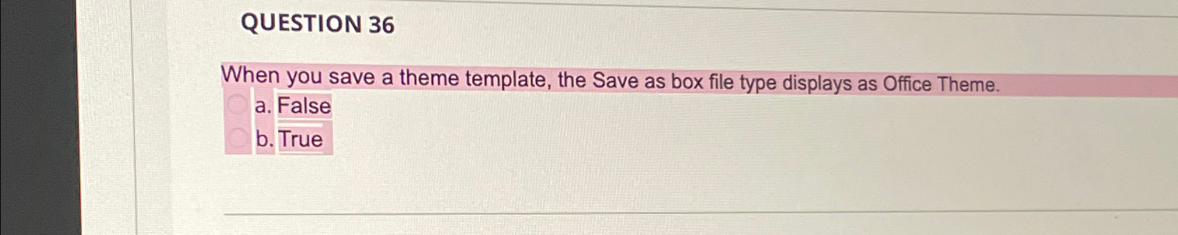 Solved QUESTION 36When you save a theme template, the Save | Chegg.com
