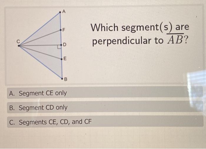 Solved A F Which segment(s) are perpendicular to AB? D E B | Chegg.com