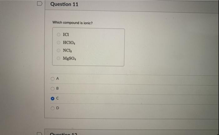 Solved Question 11 Which compound is ionic? ICI HCIO NCI | Chegg.com