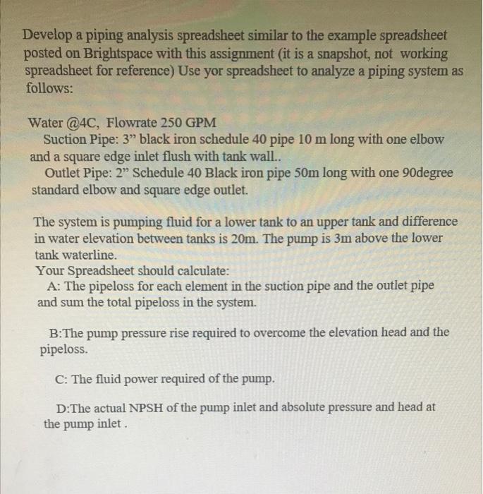 Solved Develop a piping analysis spreadsheet similar to the | Chegg.com