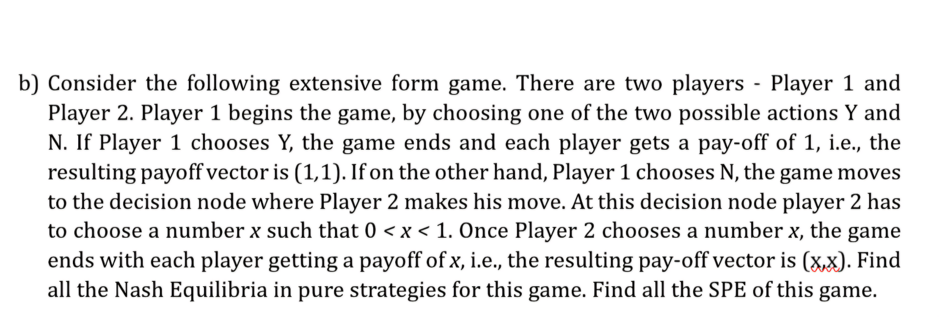 Solved b) ﻿Consider the following extensive form game. There | Chegg.com