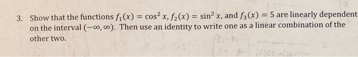 Solved 3. Show that the functions f1(x)=cos2x,f2(x)=sin2x, | Chegg.com