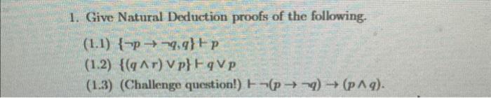 Solved 1. Give Natural Deduction proofs of the following. | Chegg.com