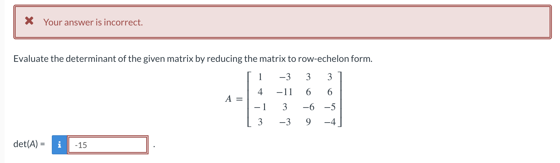 Solved Evaluate the determinant of the given matrix by | Chegg.com