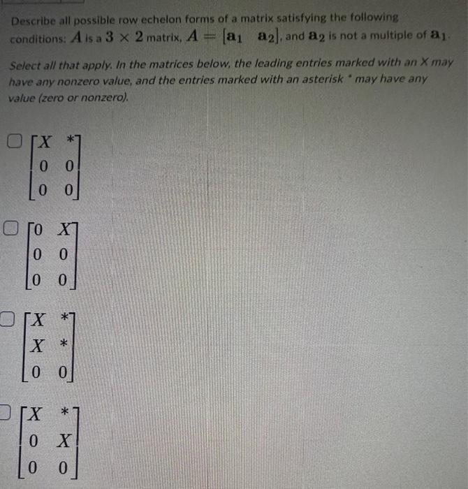 Solved Describe all possible row echelon forms of a matrix | Chegg.com