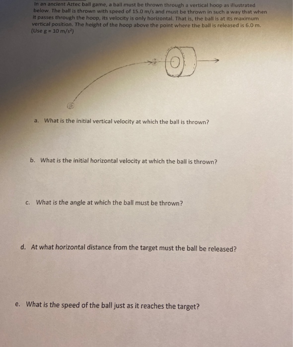 Solved In an ancient Aztec ball game, a ball must be thrown | Chegg.com