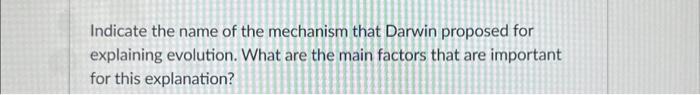 Solved Indicate the name of the mechanism that Darwin | Chegg.com
