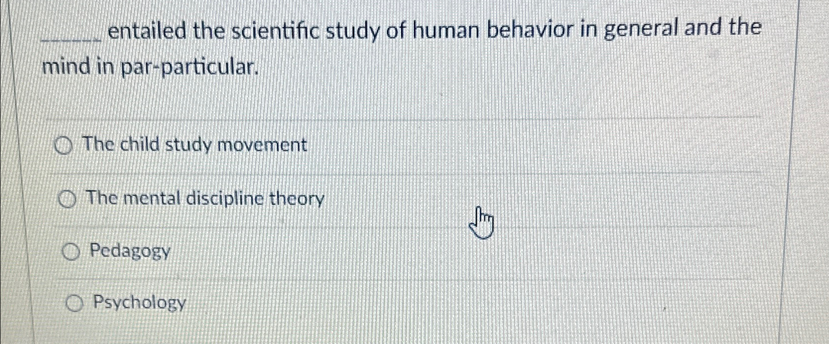 Solved entailed the scientific study of human behavior in | Chegg.com