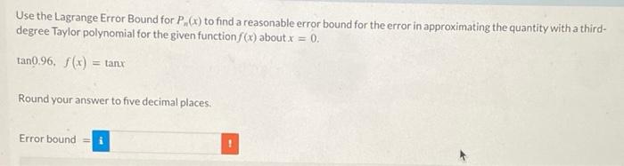 Solved Use the Lagrange Error Bound for P(x) to find a | Chegg.com