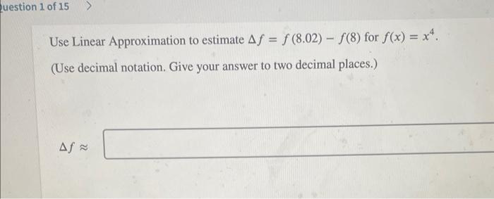 Solved Use Linear Approximation to estimate Δf=f(8.02)−f(8) | Chegg.com