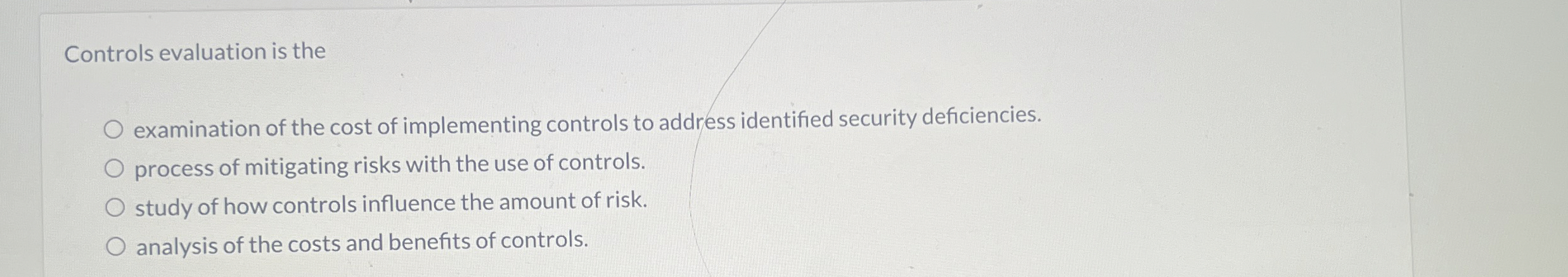 Solved Controls evaluation is theexamination of the cost of | Chegg.com