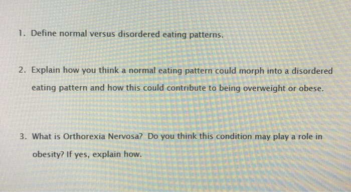 Solved 1. Define normal versus disordered eating patterns 2. | Chegg.com