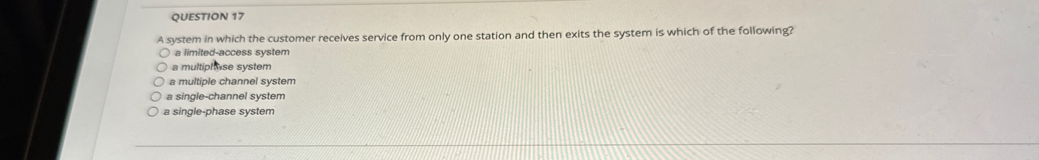 Solved QUESTION 17A system in which the customer receives | Chegg.com