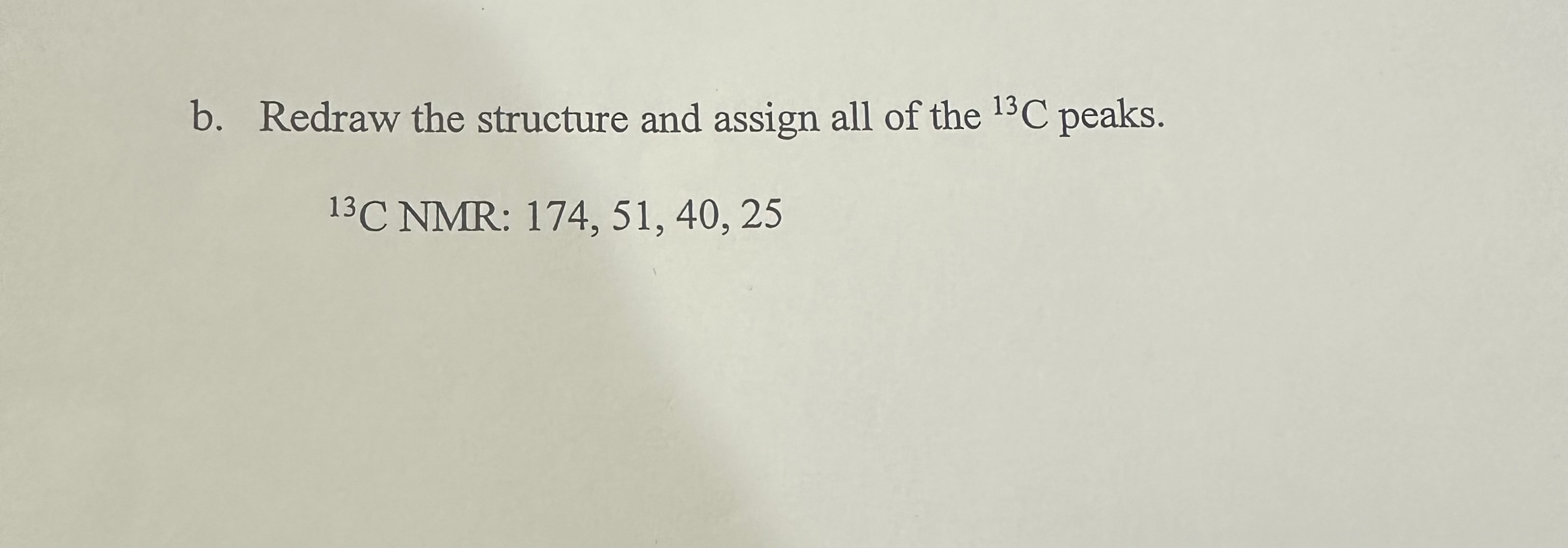 Solved b. ﻿Redraw the structure and assign all of the ?13C | Chegg.com