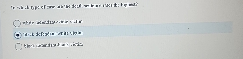 Solved In which type of case are the death sentence rates | Chegg.com
