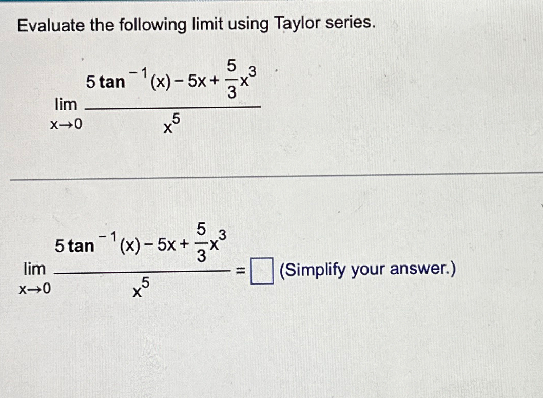 Solved Evaluate the following limit using Taylor | Chegg.com
