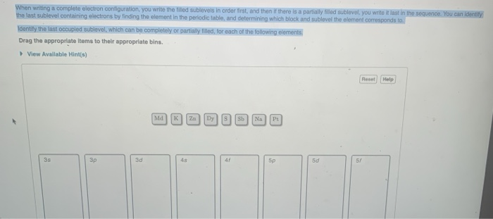 Solved When writing a complete electron configuration, you | Chegg.com