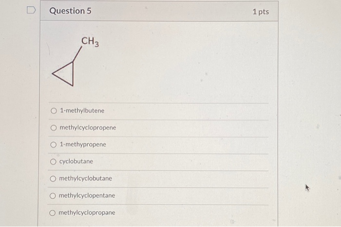 Solved Question 5 1 pts CH3 1-methylbutene | Chegg.com