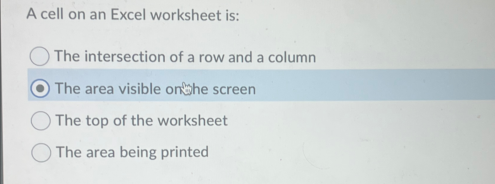 Solved A cell on an Excel worksheet is:The intersection of a | Chegg.com