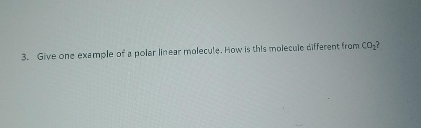 Solved 3. Give one example of a polar linear molecule. How | Chegg.com