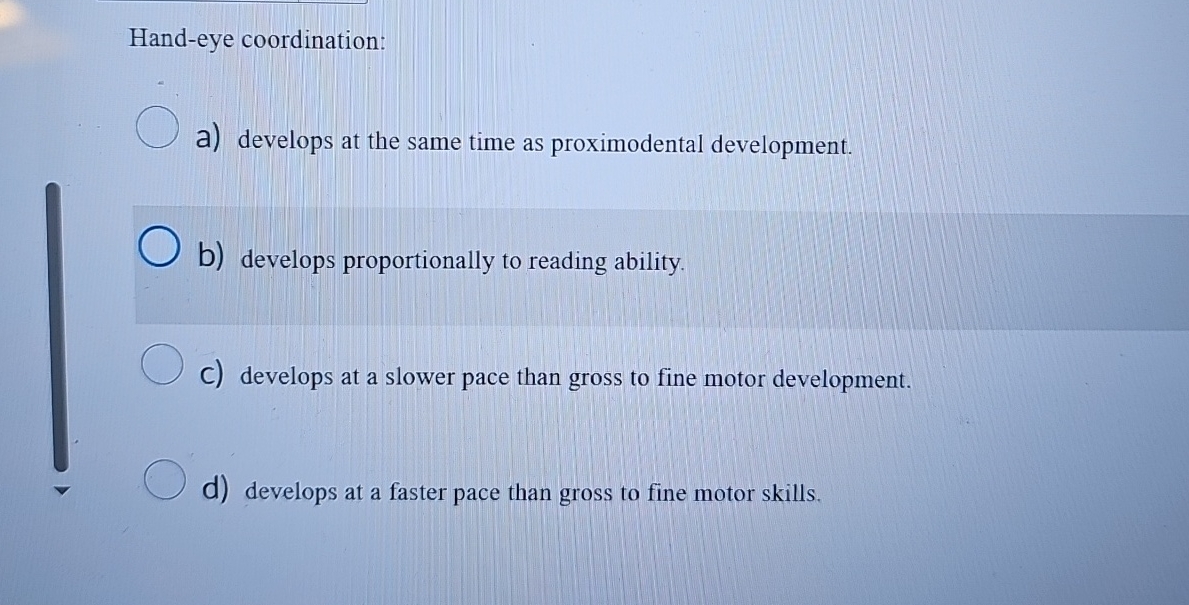 Solved Hand-eye coordination:a) ﻿develops at the same time | Chegg.com