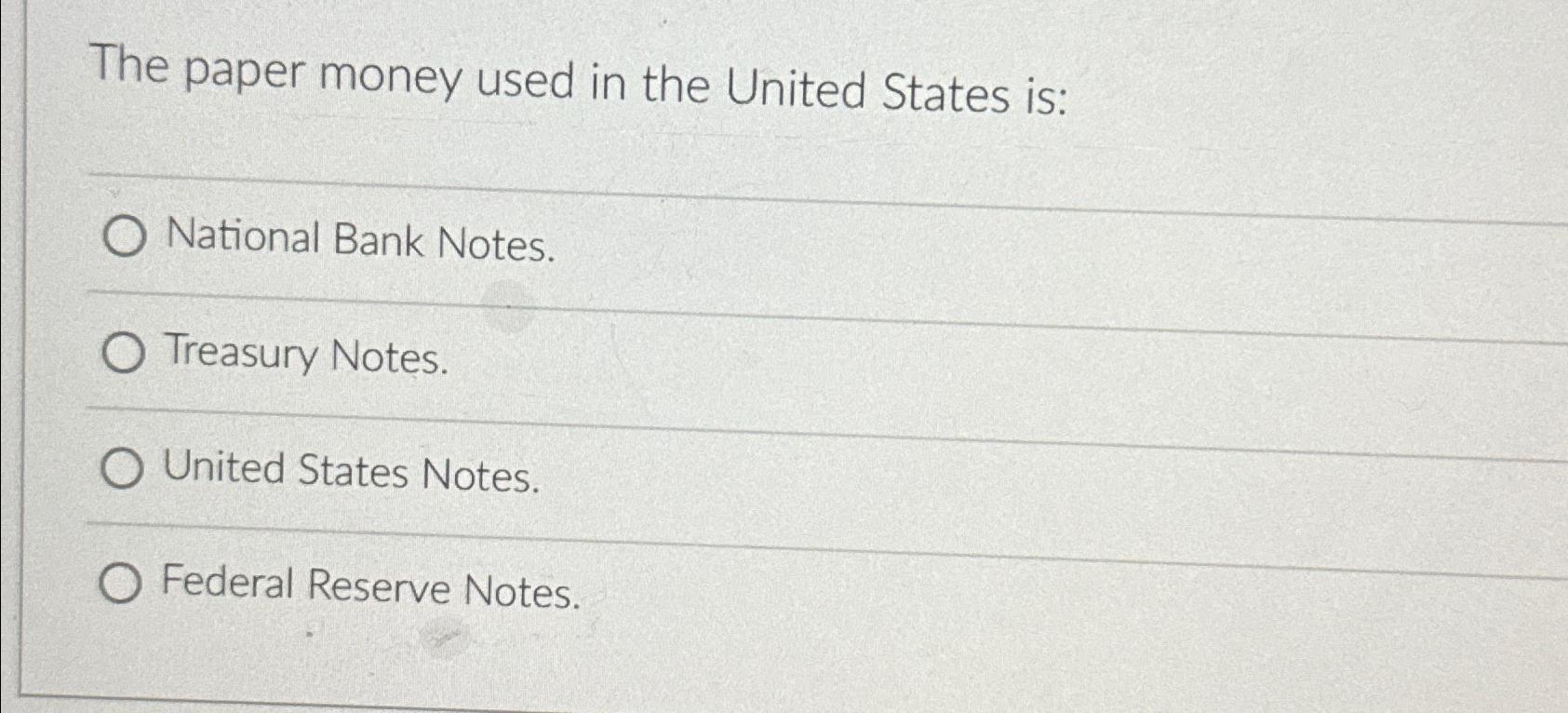 Solved The paper money used in the United States is:National | Chegg.com