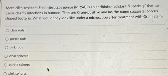 Solved Methicillin-resistant Staphylococcus aureus (MRSA) is | Chegg.com