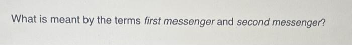Solved What is meant by the terms first messenger and second | Chegg.com
