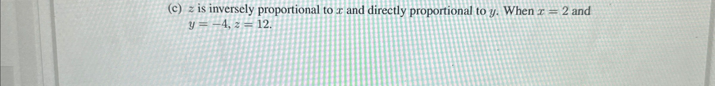 Solved z ﻿is inversely proportional to x ﻿and directly | Chegg.com