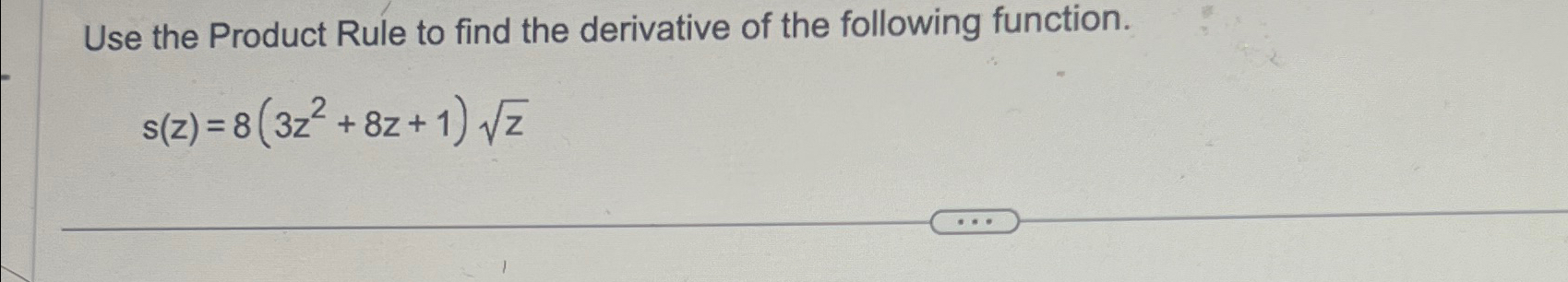 Solved Use the Product Rule to find the derivative of the | Chegg.com