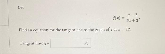 Solved Let f(x)=6x+3x−2 Find an equation for the tangent | Chegg.com