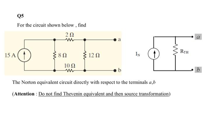 Solved Q5 For the circuit shown below, find The Norton | Chegg.com