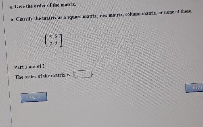 Solved a. Give the order of the matrix. b. Classify the | Chegg.com