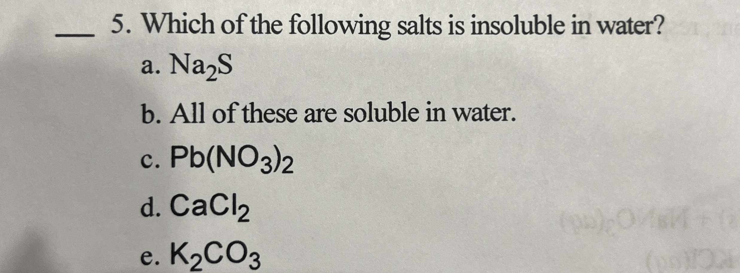 Solved q, 5. ﻿Which of the following salts is insoluble in | Chegg.com