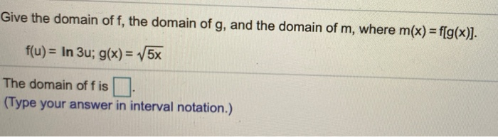 Solved Give the domain off, the domain of g, and the domain | Chegg.com