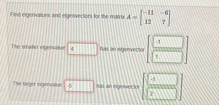 Solved Find eigenvalues and eigenvectors for the matrix | Chegg.com