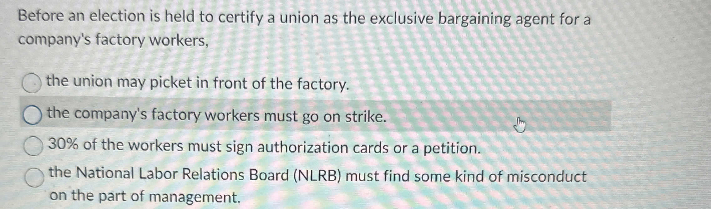 Solved Before an election is held to certify a union as the | Chegg.com