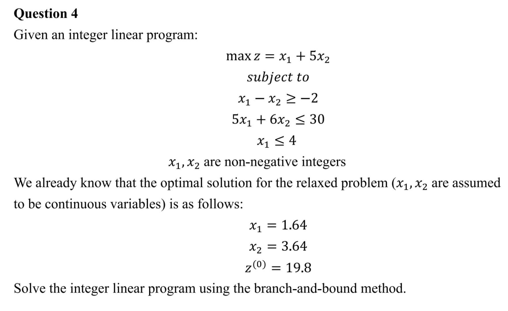 Solved Question 4Given an integer linear program:maxz=x1+5x2 | Chegg.com