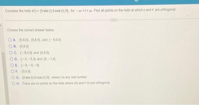 Solved Consider the helix r(t)= 8sin(t),8cos(t),50), for | Chegg.com