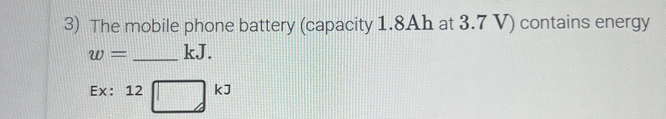 Solved The mobile phone battery (capacity 1.8 ﻿Ah at 3.7 ﻿V | Chegg.com