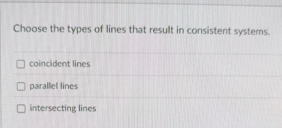 Solved Choose the types of lines that result in consistent | Chegg.com